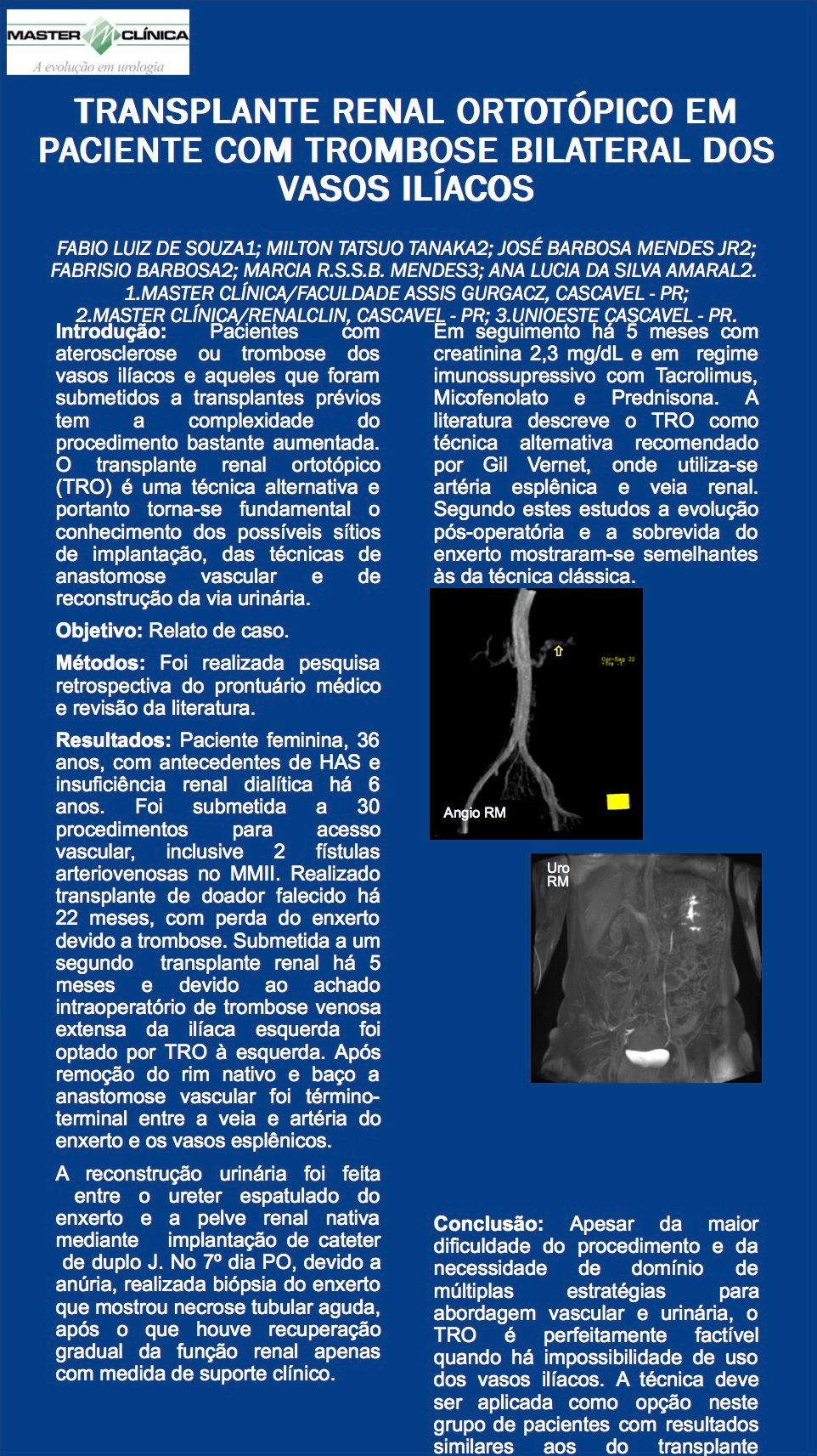 ORTHOTOPIC KIDNEY TRANSPLANT IN A PATIENT WITH BILATERAL THROMBOSIS OF ...
